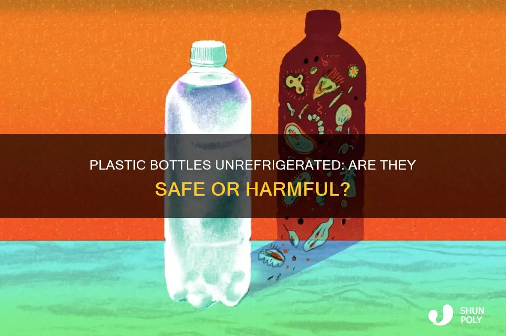 Plastic Bottles Unrefrigerated: Are They Safe Or Harmful? | ShunPoly
