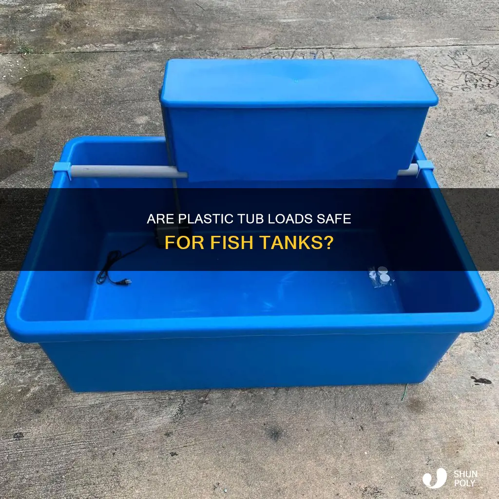 Are Plastic Tub Loads Safe For Fish Tanks? | ShunPoly