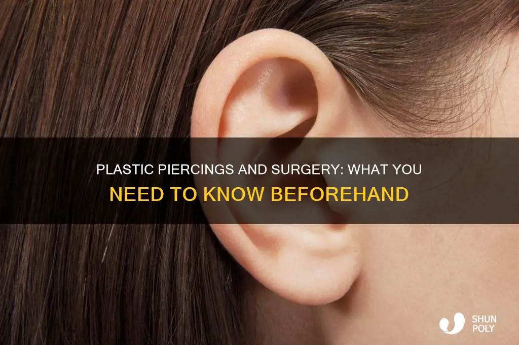 Plastic Piercings And Surgery: What You Need To Know Beforehand | ShunPoly