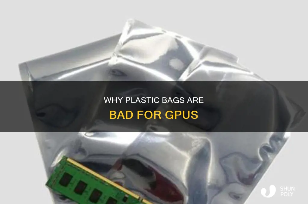 Why Plastic Bags Are Bad For Gpus | ShunPoly
