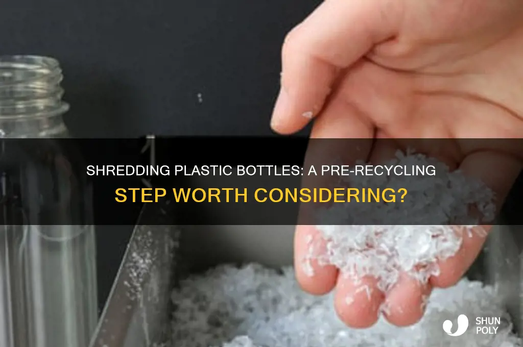 Shredding Plastic Bottles: A Pre-Recycling Step Worth Considering ...