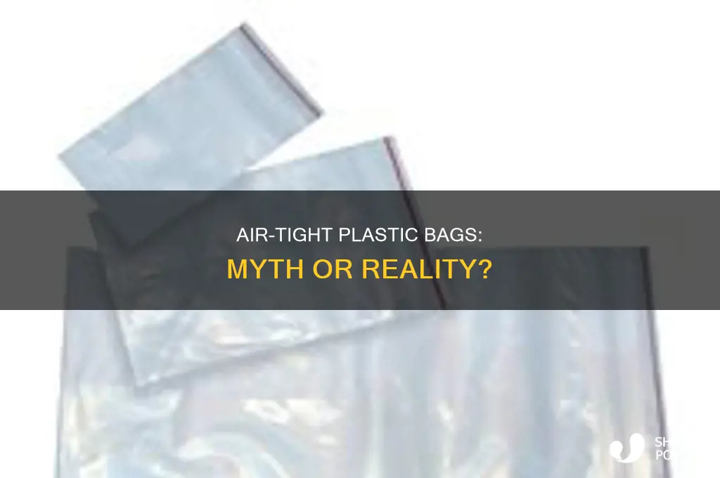Air-Tight Plastic Bags: Myth Or Reality? | ShunPoly