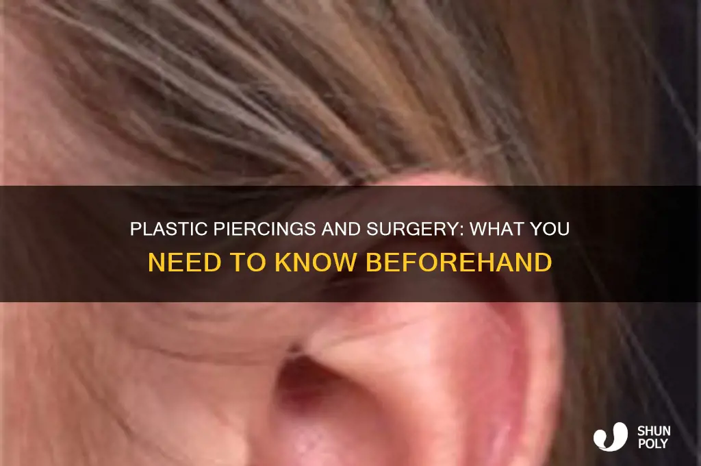 Plastic Piercings And Surgery: What You Need To Know Beforehand | ShunPoly