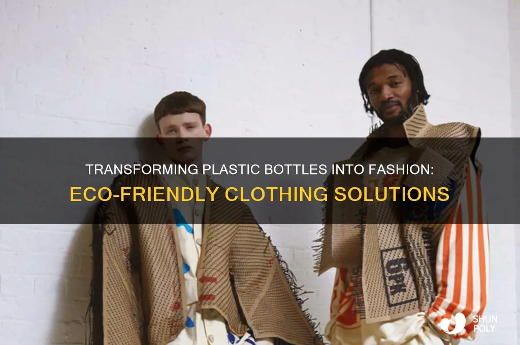 Transforming Plastic Bottles Into Fashion: Eco-Friendly Clothing ...