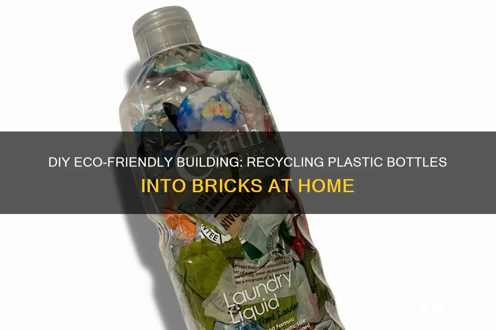 Diy Eco-Friendly Building: Recycling Plastic Bottles Into Bricks At ...