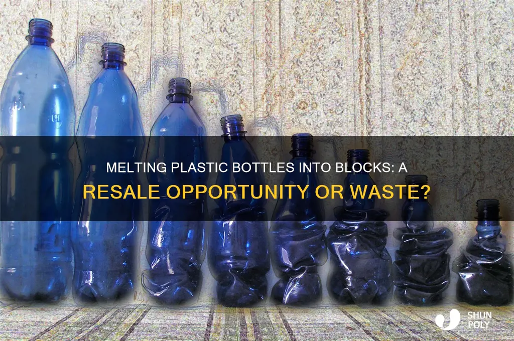 Melting Plastic Bottles Into Blocks: A Resale Opportunity Or Waste ...