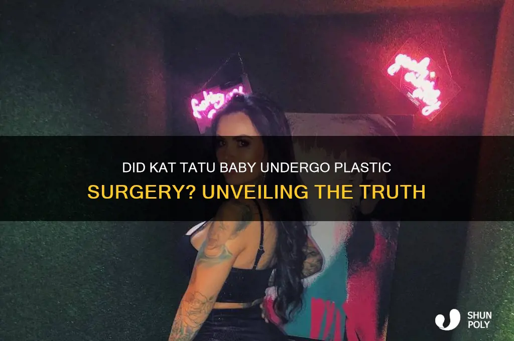 Did Kat Tatu Baby Undergo Plastic Surgery? Unveiling The Truth | ShunPoly