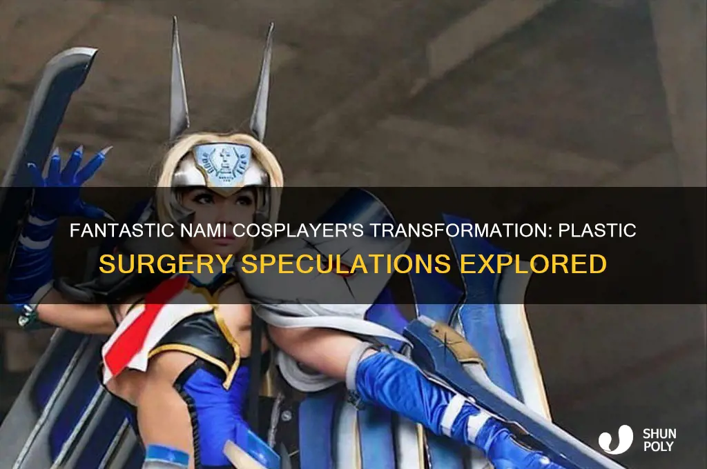 Fantastic Nami Cosplayer's Transformation: Plastic Surgery Speculations ...