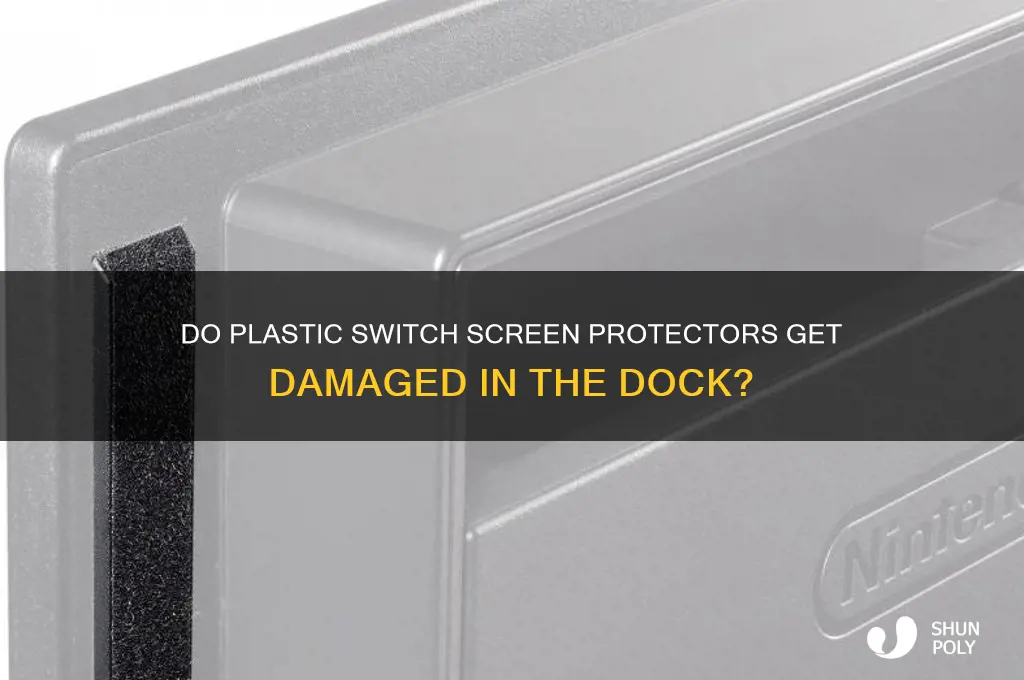Do Plastic Switch Screen Protectors Get Damaged In The Dock? | ShunPoly