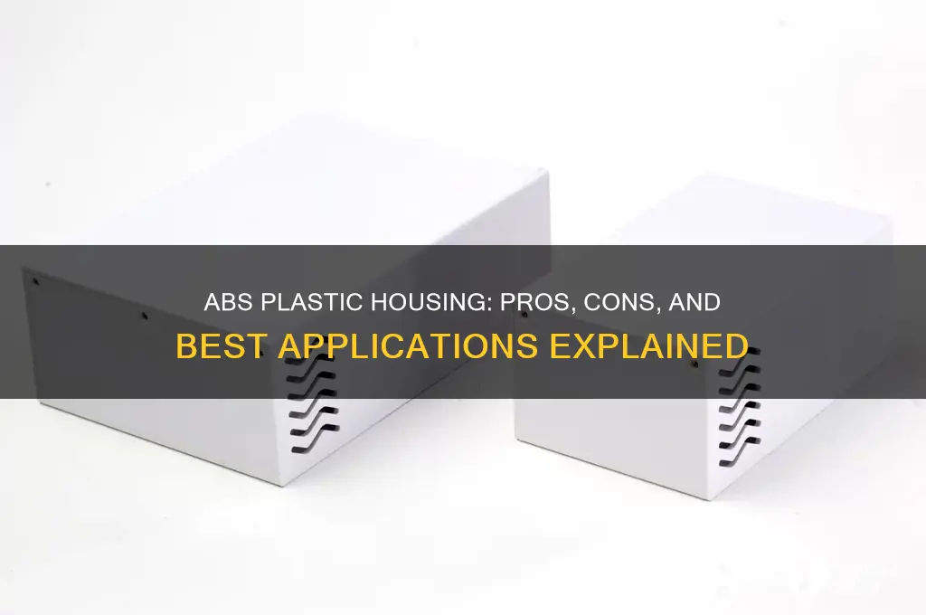 Abs Plastic Housing: Pros, Cons, And Best Applications Explained | ShunPoly