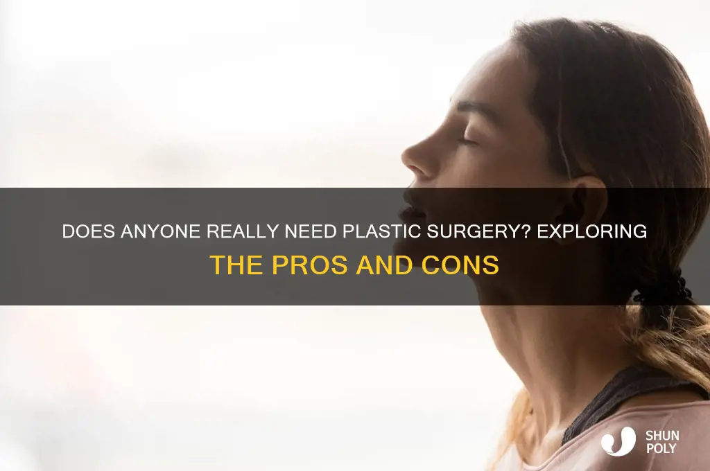 Does Anyone Really Need Plastic Surgery? Exploring The Pros And Cons ...
