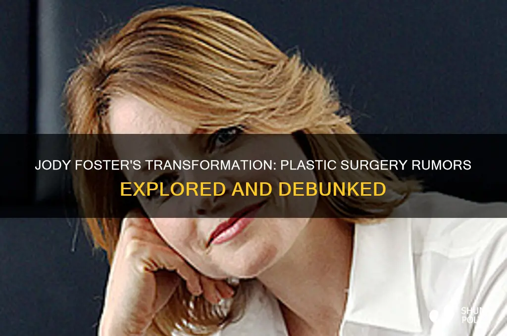 Jody Foster's Transformation: Plastic Surgery Rumors Explored And ...