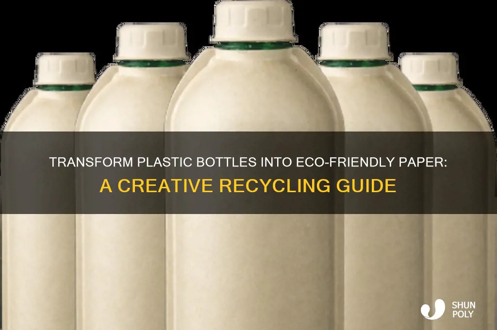 Transform Plastic Bottles Into Eco-Friendly Paper: A Creative Recycling ...