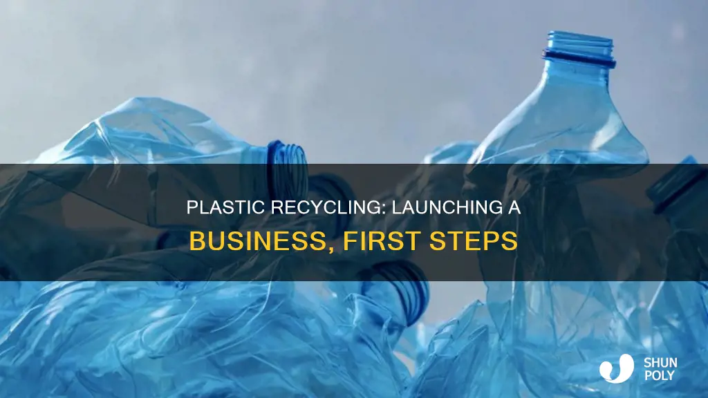 Plastic Recycling: Launching A Business, First Steps | ShunPoly