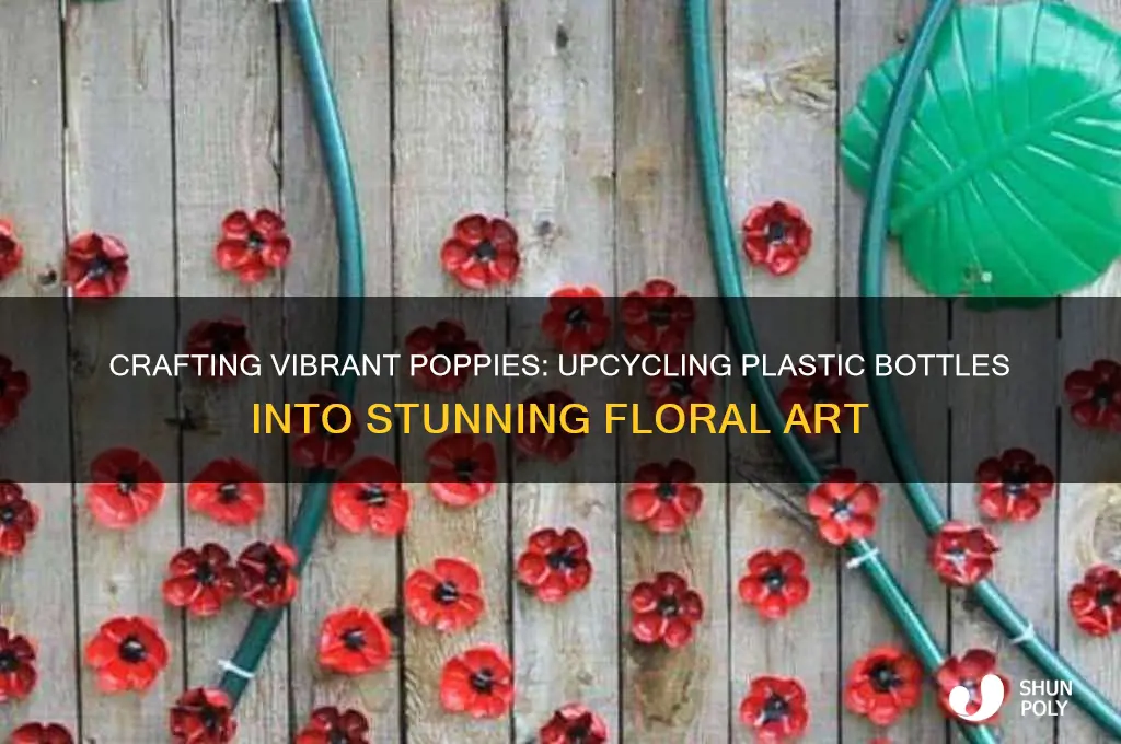 Crafting Vibrant Poppies: Upcycling Plastic Bottles Into Stunning ...