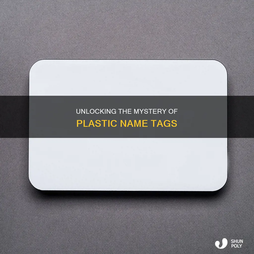Unlocking The Mystery Of Plastic Name Tags | ShunPoly
