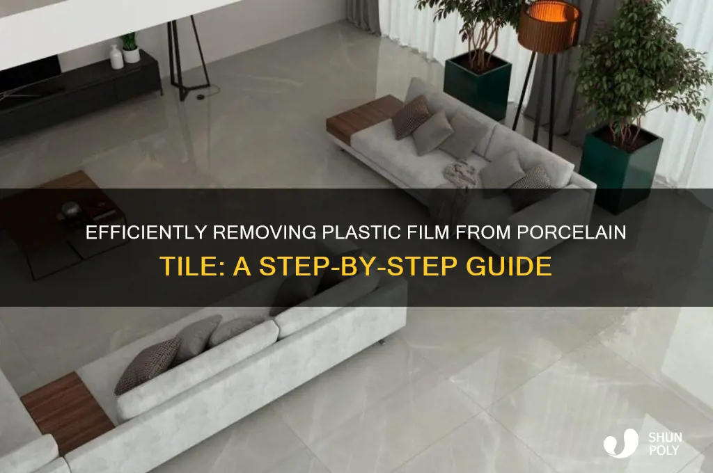 Efficiently Removing Plastic Film From Porcelain Tile: A Step-By-Step ...