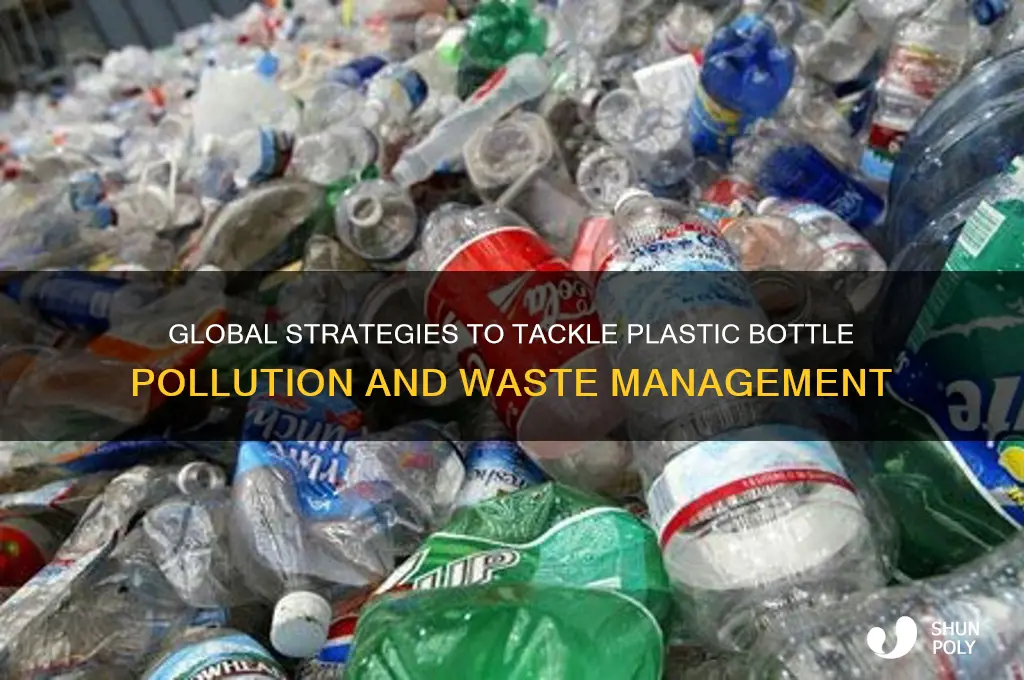 Global Strategies To Tackle Plastic Bottle Pollution And Waste ...
