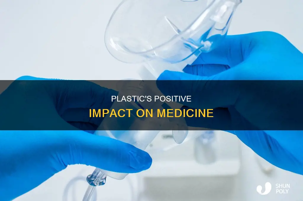 Plastic's Positive Impact On Medicine | ShunPoly