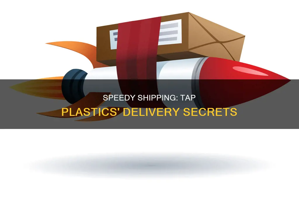 Speedy Shipping: Tap Plastics' Delivery Secrets | ShunPoly