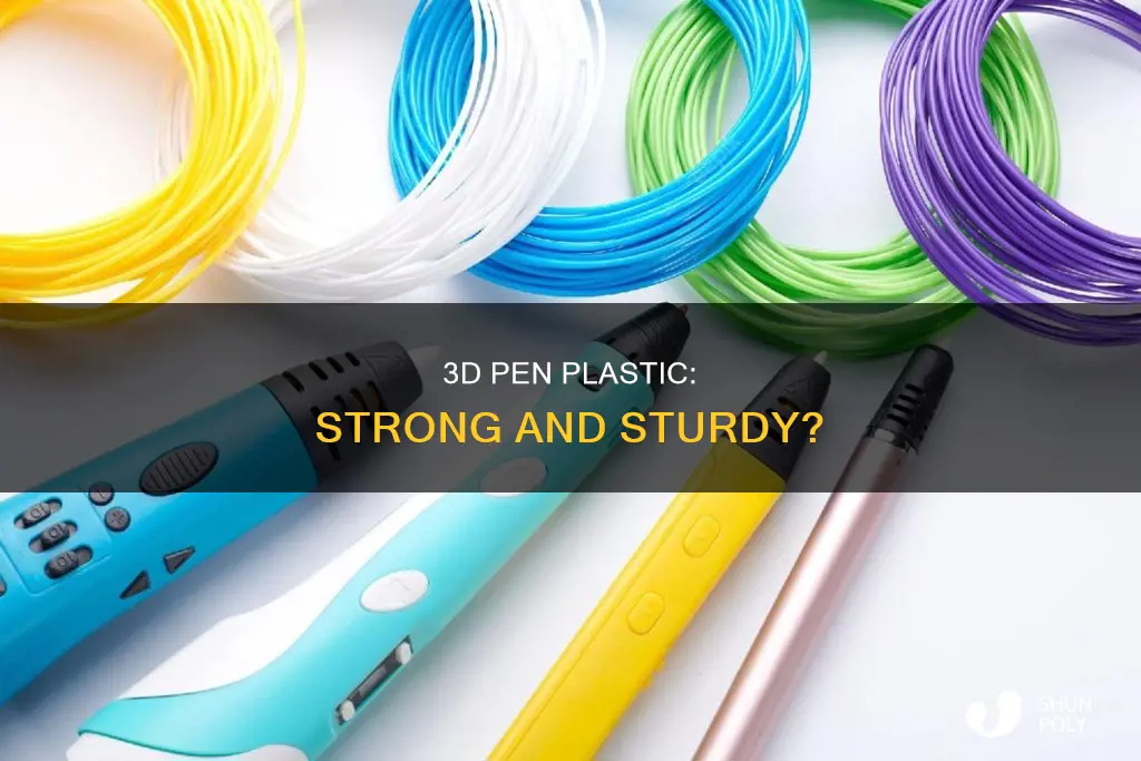 3D Pen Plastic: Strong And Sturdy? | ShunPoly