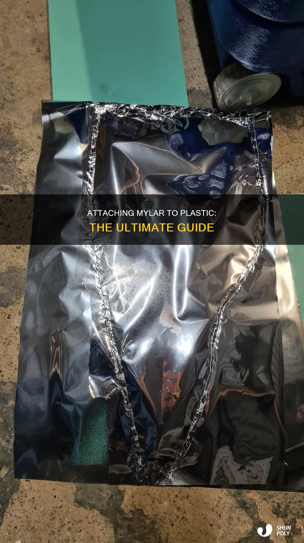 Attaching Mylar To Plastic: The Ultimate Guide | ShunPoly
