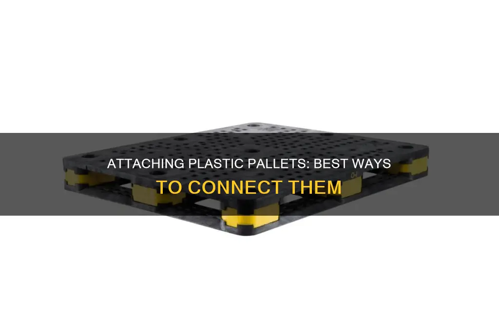 Attaching Plastic Pallets: Best Ways To Connect Them | ShunPoly