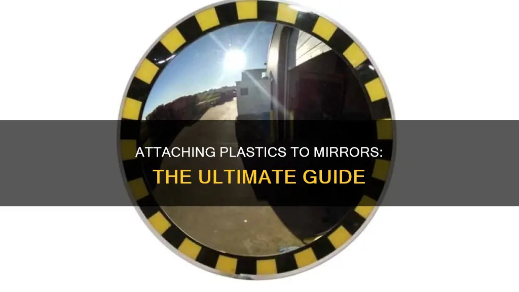 Attaching Plastics To Mirrors: The Ultimate Guide | ShunPoly