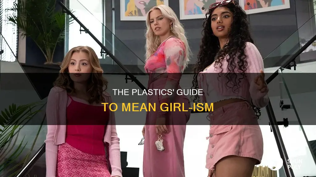 The Plastics' Guide To Mean Girl-Ism | ShunPoly