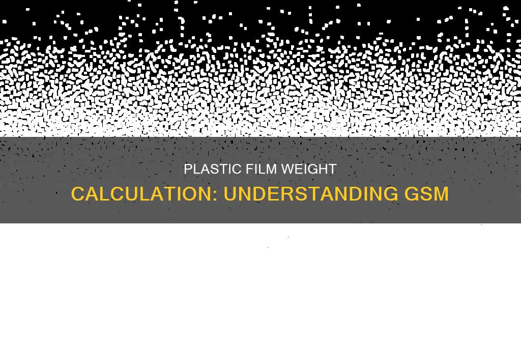 Plastic Film Weight Calculation: Understanding Gsm | ShunPoly