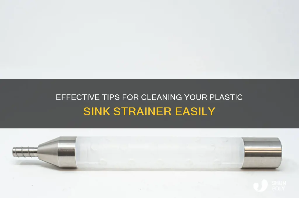 Effective Tips For Cleaning Your Plastic Sink Strainer Easily | ShunPoly