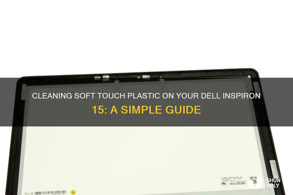 Cleaning Soft Touch Plastic On Your Dell Inspiron 15: A Simple Guide ...