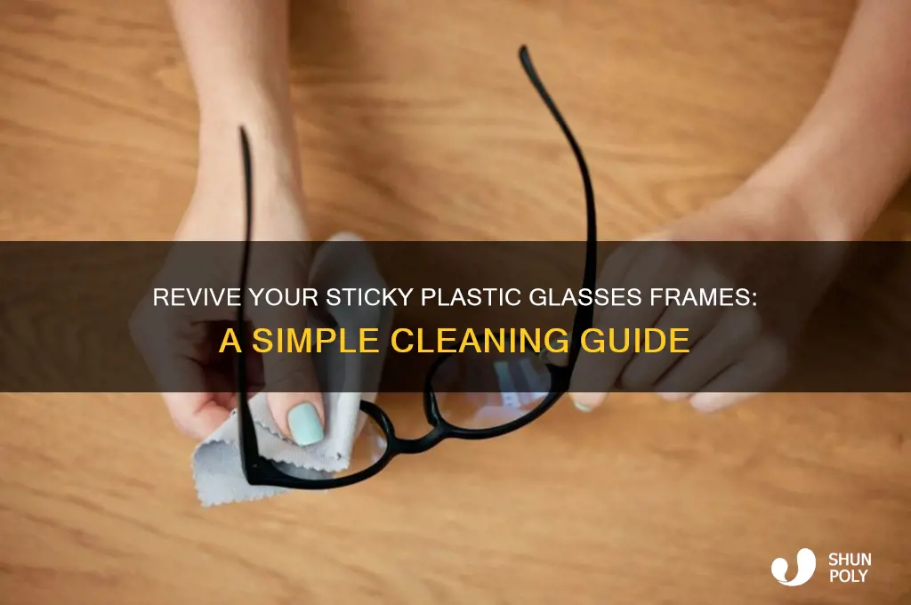 Revive Your Sticky Plastic Glasses Frames: A Simple Cleaning Guide ...