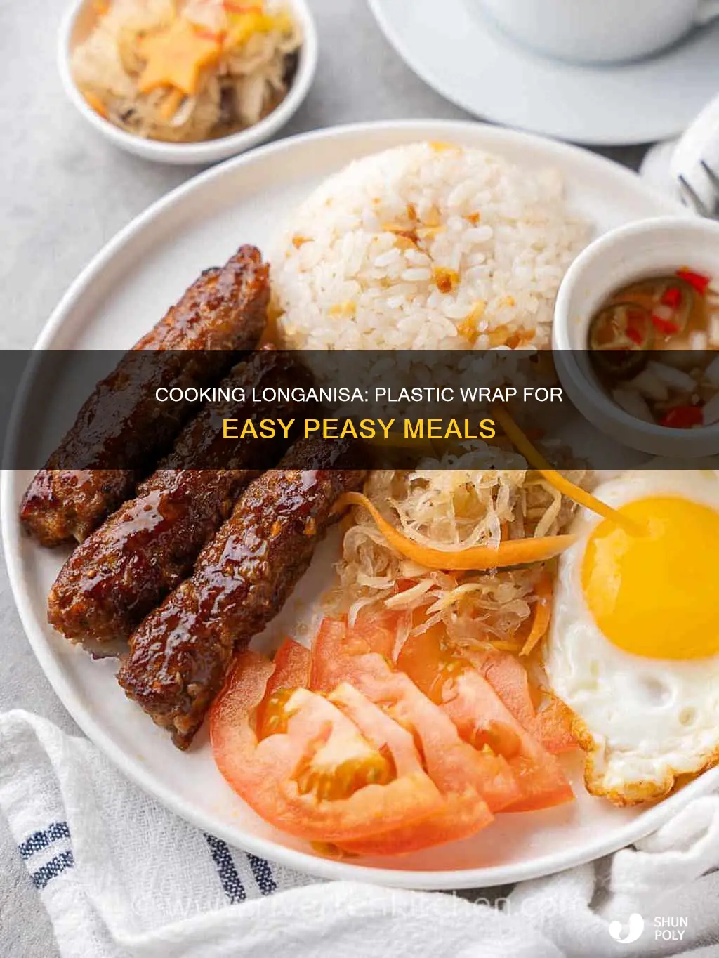 Cooking Longanisa: Plastic Wrap For Easy Peasy Meals | ShunPoly