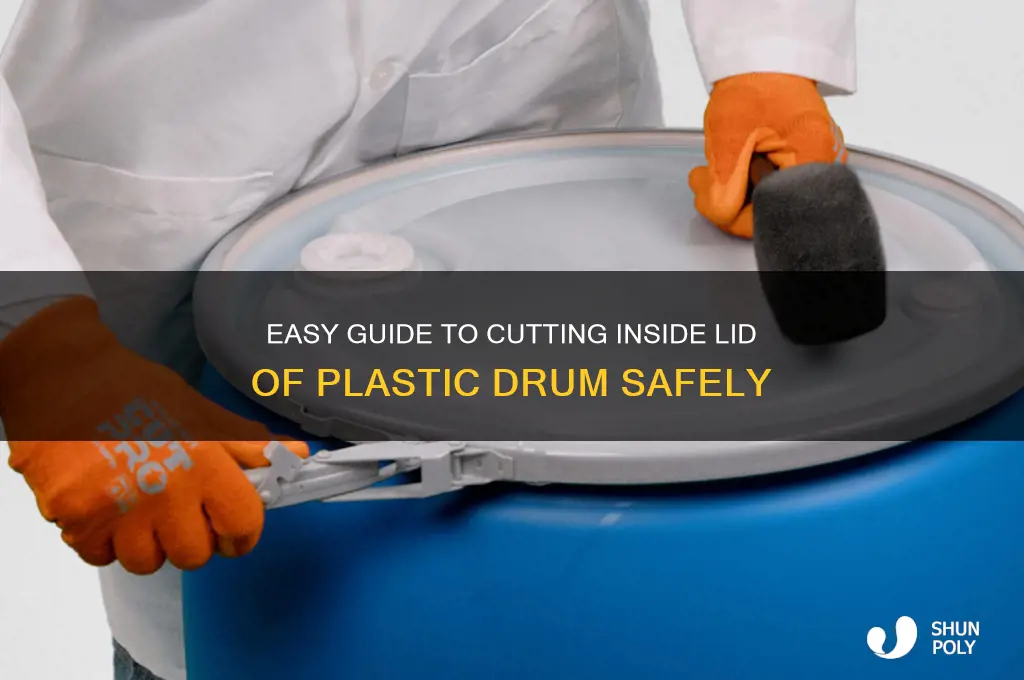 Easy Guide To Cutting Inside Lid Of Plastic Drum Safely | ShunPoly
