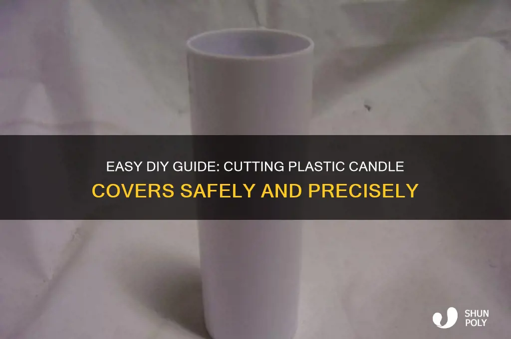 Easy Diy Guide: Cutting Plastic Candle Covers Safely And Precisely ...