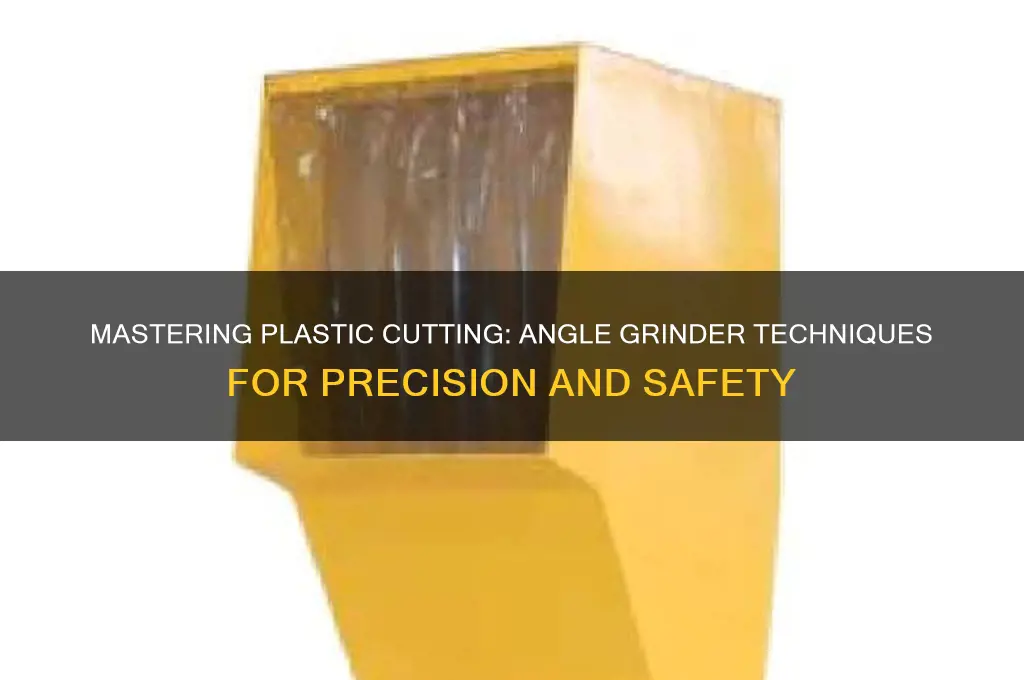 Mastering Plastic Cutting: Angle Grinder Techniques For Precision And ...