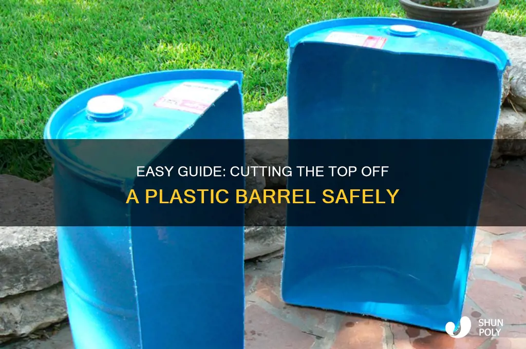 Easy Guide: Cutting The Top Off A Plastic Barrel Safely | ShunPoly