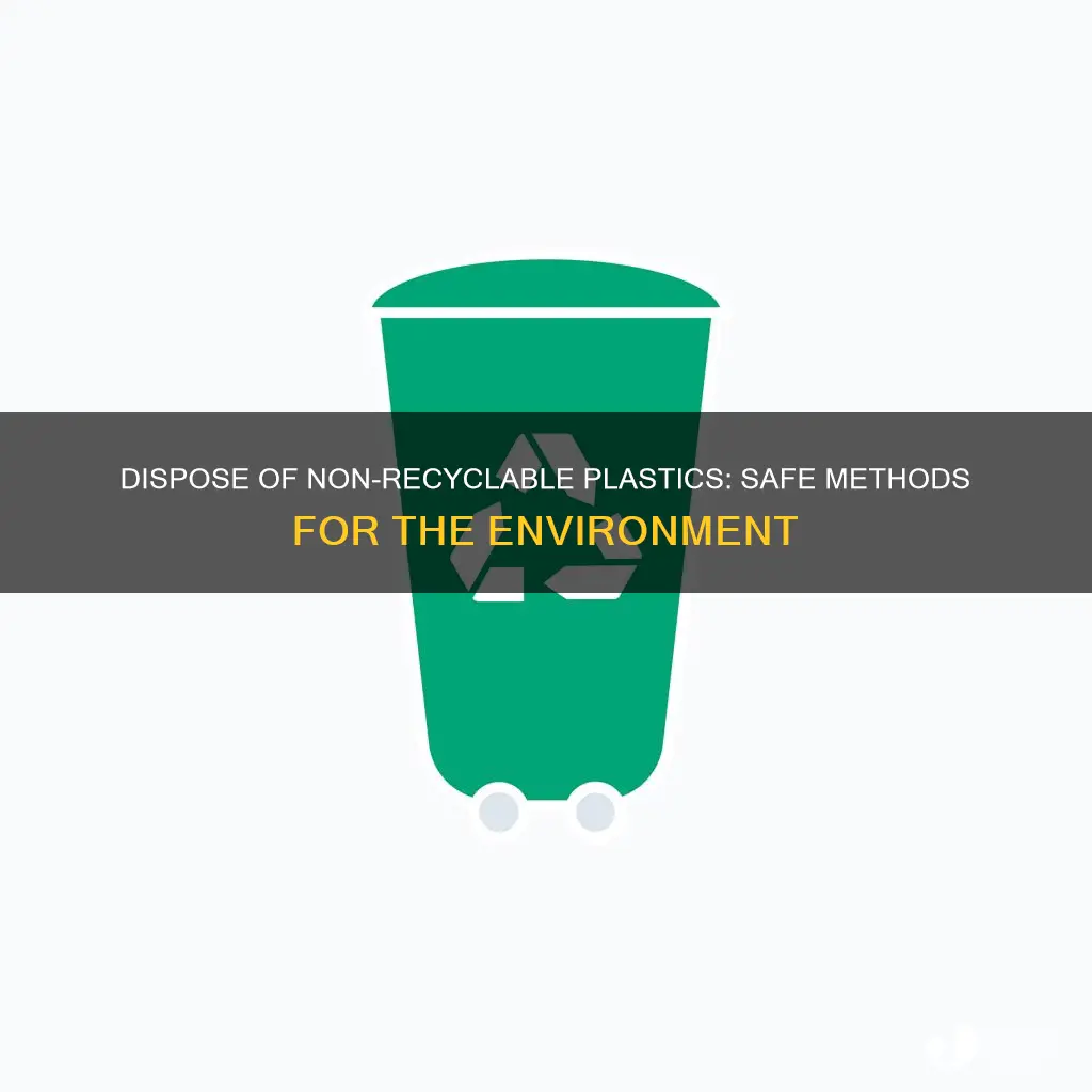 Dispose Of Non-Recyclable Plastics: Safe Methods For The Environment ...