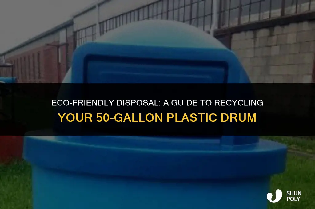 Eco-Friendly Disposal: A Guide To Recycling Your 50-Gallon Plastic Drum ...