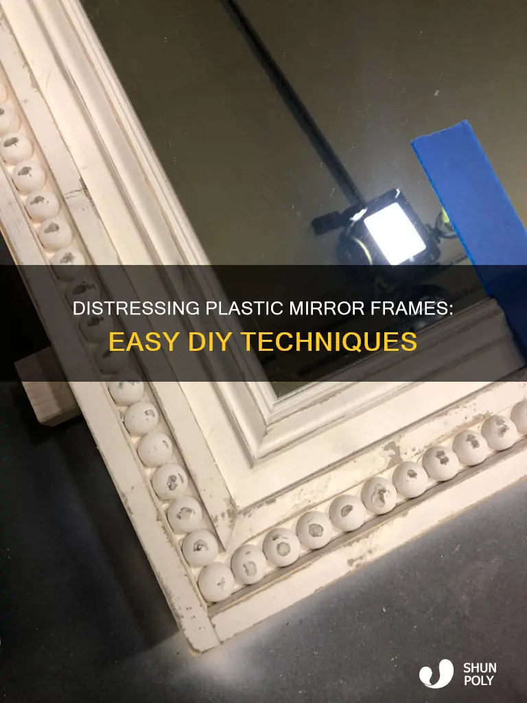Distressing Plastic Mirror Frames: Easy Diy Techniques | ShunPoly