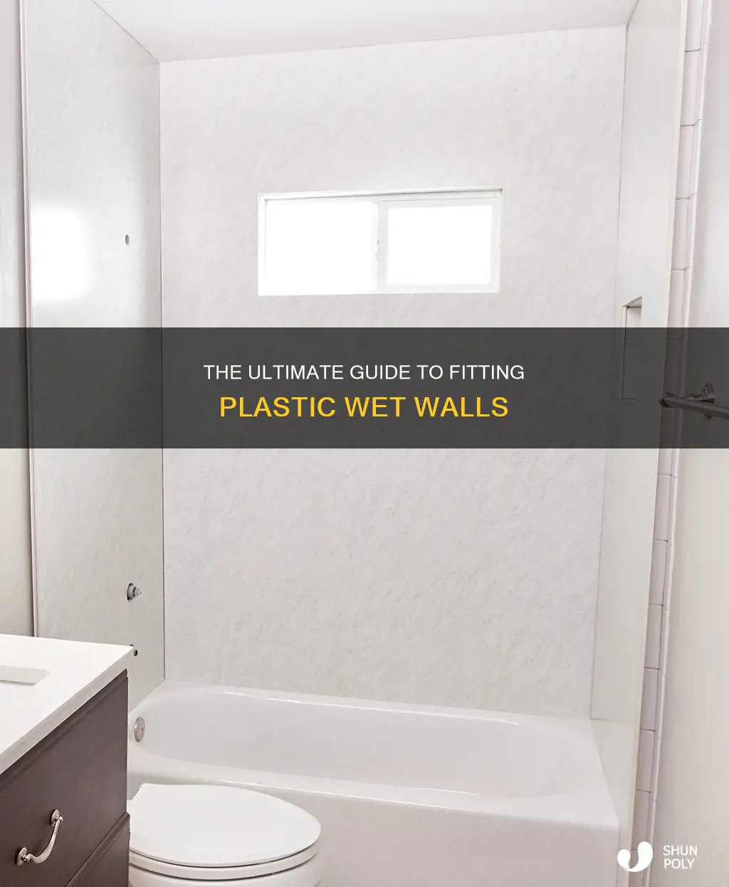 The Ultimate Guide To Fitting Plastic Wet Walls | ShunPoly