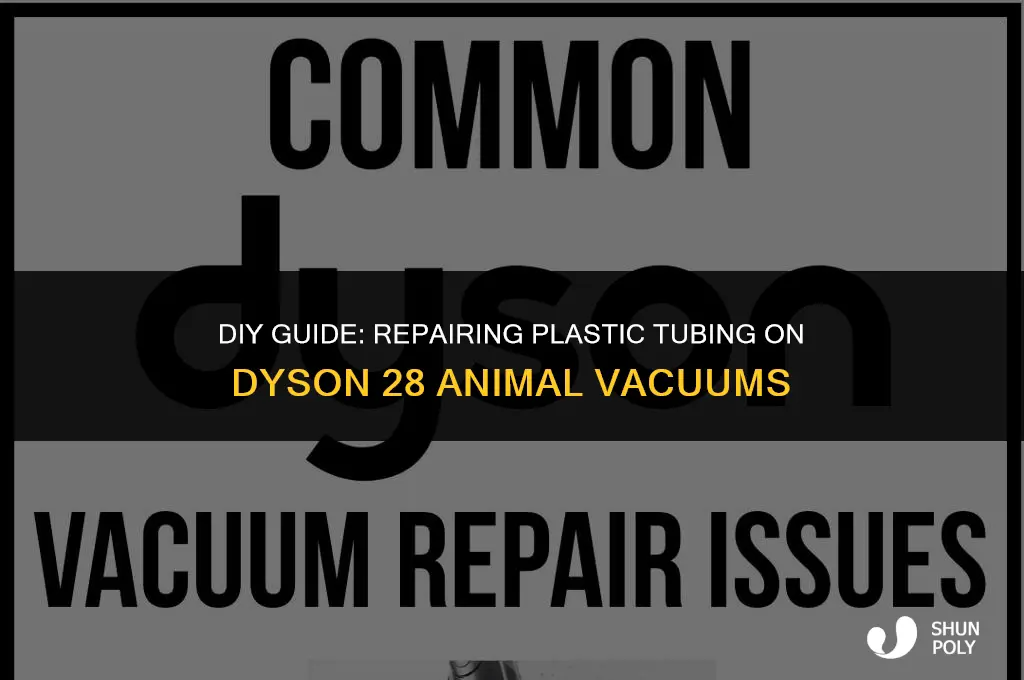 Diy Guide: Repairing Plastic Tubing On Dyson 28 Animal Vacuums | ShunPoly