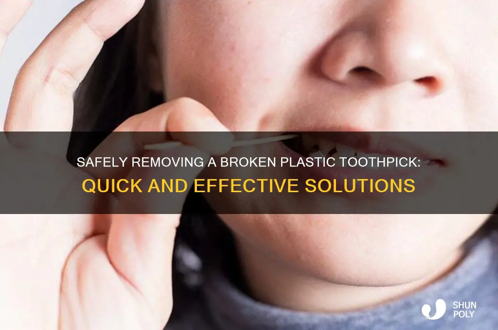 Safely Removing A Broken Plastic Toothpick: Quick And Effective ...