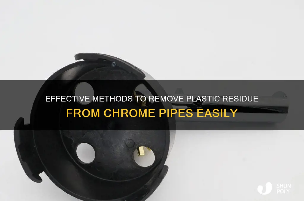 Effective Methods To Remove Plastic Residue From Chrome Pipes Easily ...