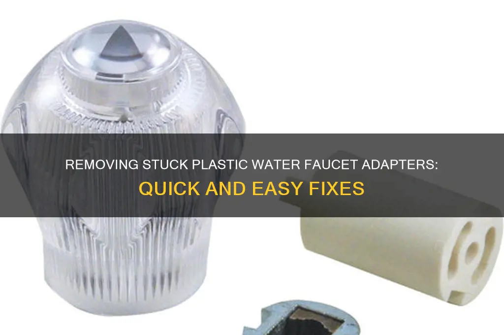 Removing Stuck Plastic Water Faucet Adapters: Quick And Easy Fixes ...