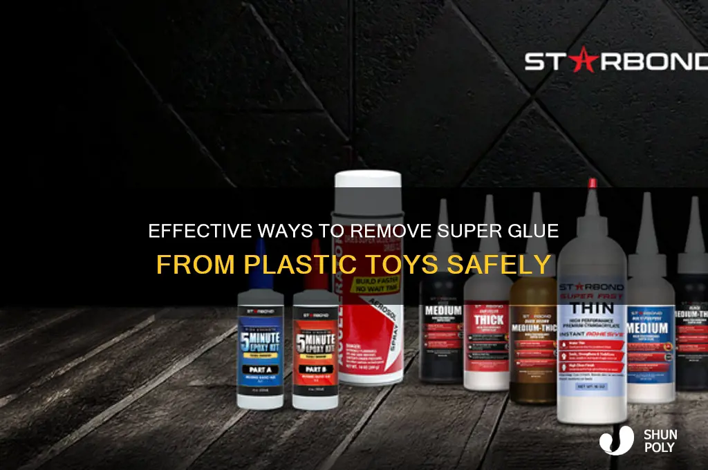 Effective Ways To Remove Super Glue From Plastic Toys Safely | ShunPoly