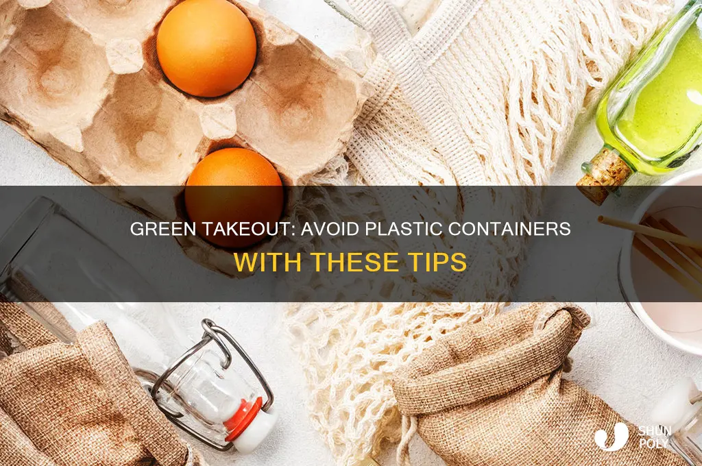 Green Takeout: Avoid Plastic Containers With These Tips | ShunPoly