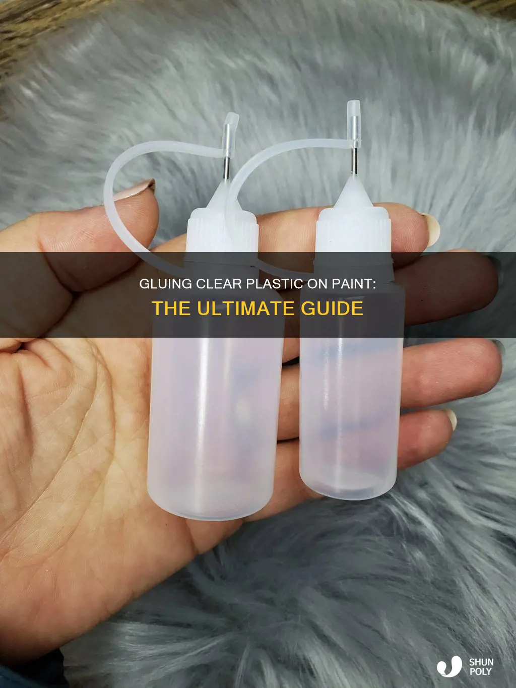 Gluing Clear Plastic On Paint: The Ultimate Guide | ShunPoly