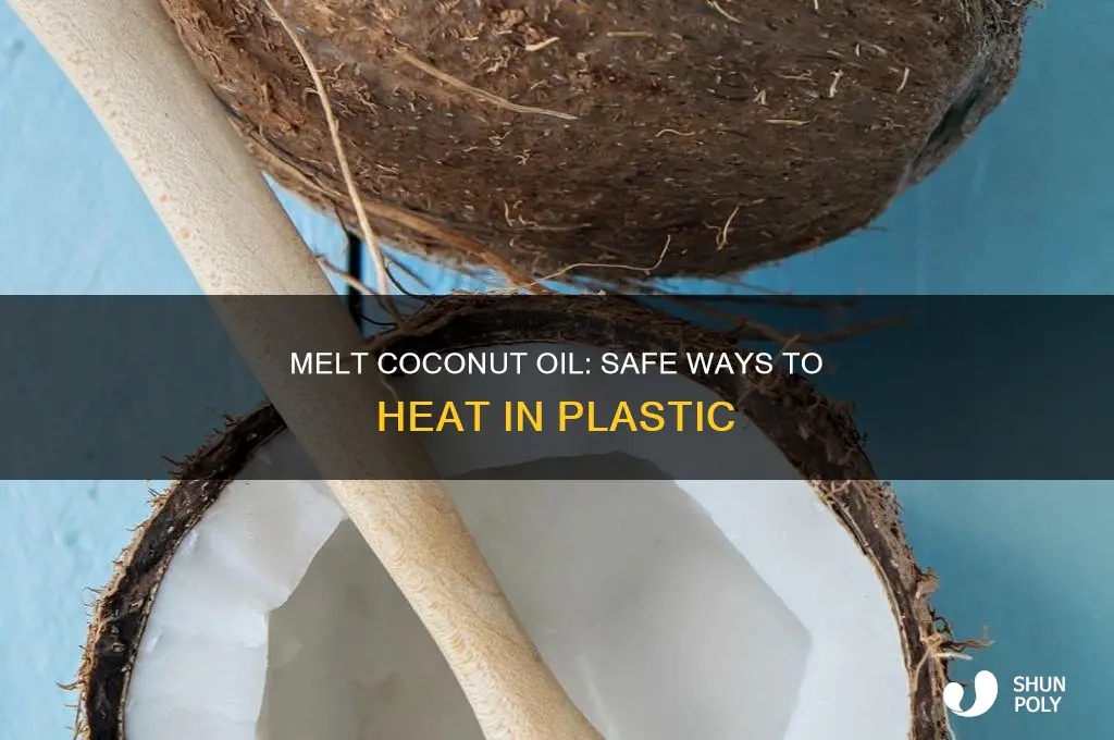 Melt Coconut Oil: Safe Ways To Heat In Plastic | ShunPoly